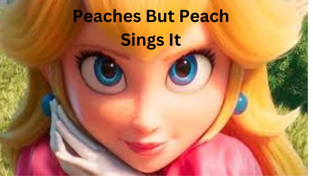 Peaches But Peach Sings It - YouTube