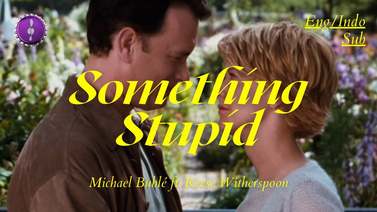 Michael Bublé - Something Stupid (feat. Reese Witherspoon) | Lirik ...