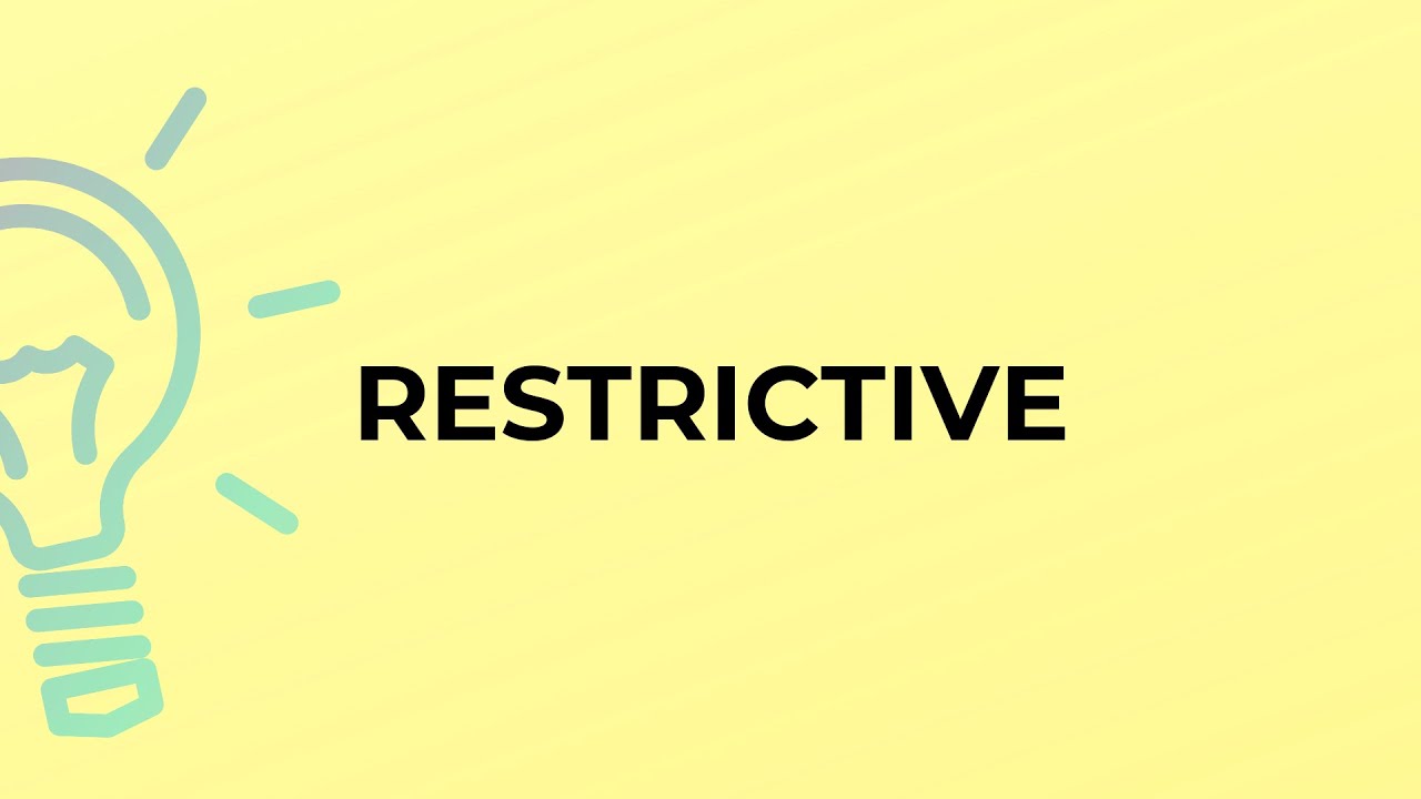 What is the meaning of the word RESTRICTIVE? - YouTube