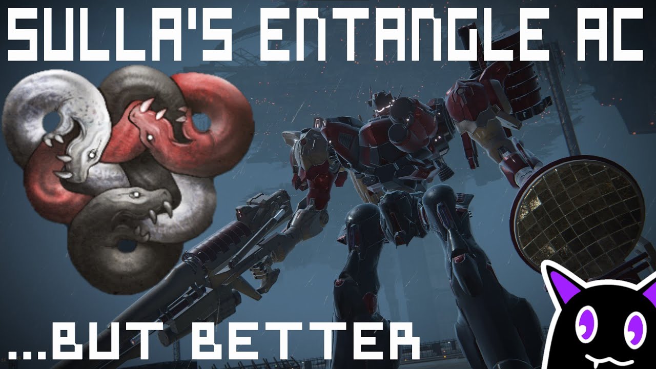 I took Sulla's ENTANGLE AC and made it better | AC6 Builds - YouTube