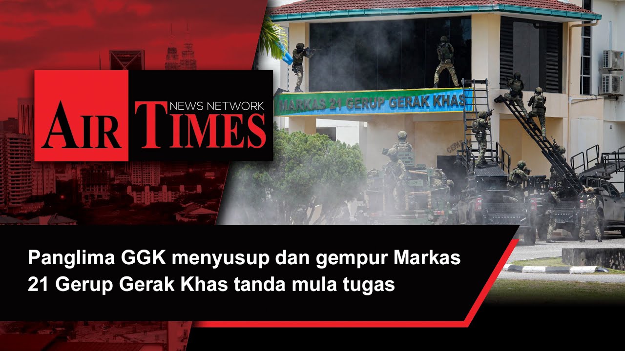 Panglima GGK menyusup dan gempur Markas 21 Gerup Gerak Khas tanda mula ...