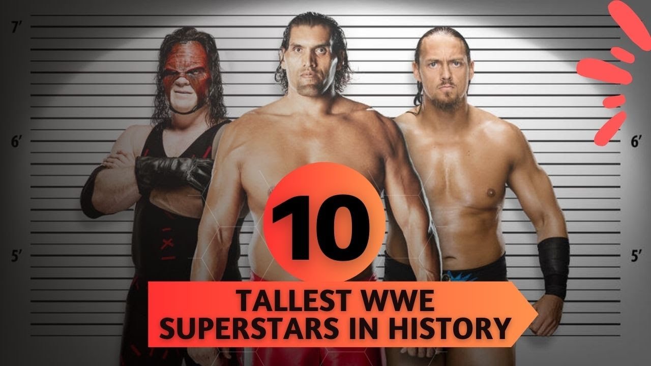 10 TALLEST WWE SUPERSTARS IN HISTORY - YouTube