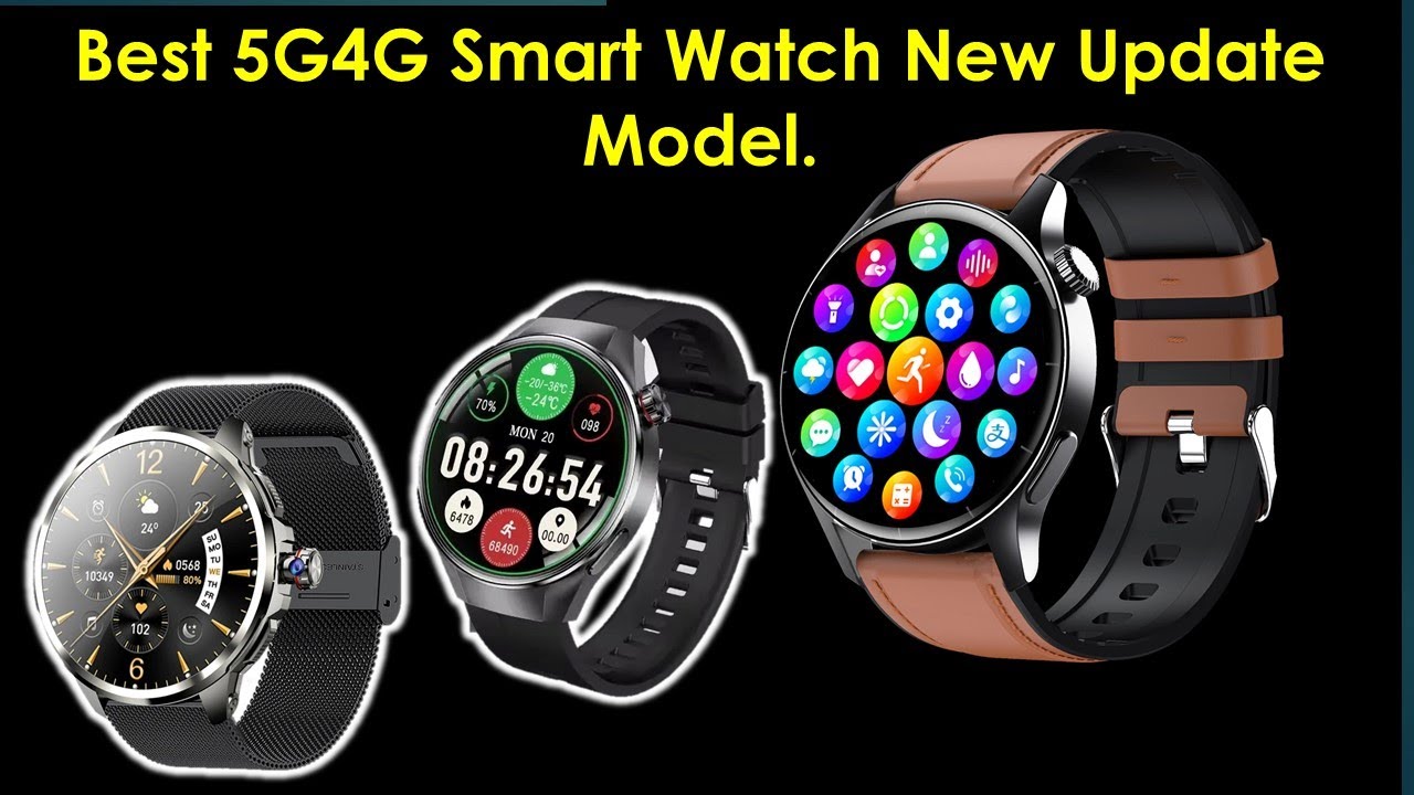 Best 5G4G Smart Watch New Update Model | Top 5 Best 5G4G Smart Watch ...