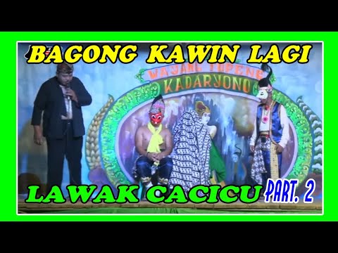 BAGONG KAWIN LAGI || TOPENG KERTHE KADARYONO || part.2 || selesai || 2022 || kali bagor Tegal mati