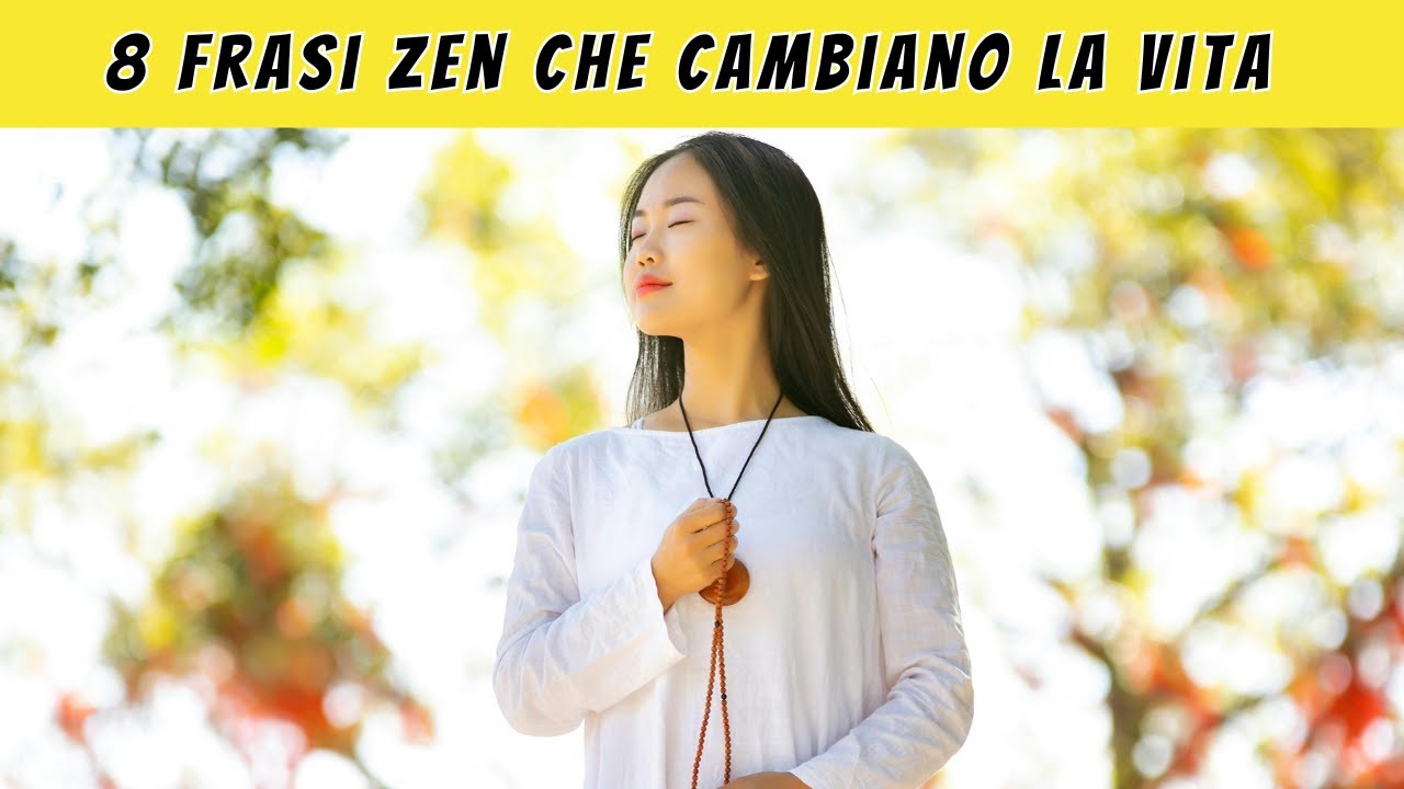 8 frasi Zen più belle che illuminano la vita - YouTube