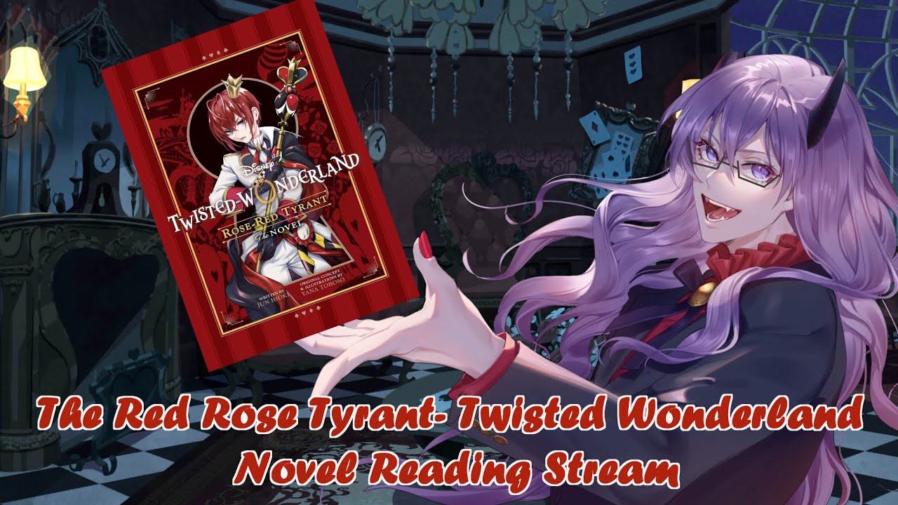 Bedtime Story! Reading the Twisted Wonderland Novel-Red Rose Tyrant ...