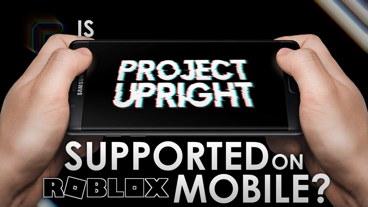Project Upright on MOBILE? - YouTube