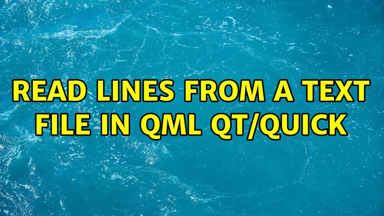 Read Lines From A Text File In Qml Qtquick Youtube 1838