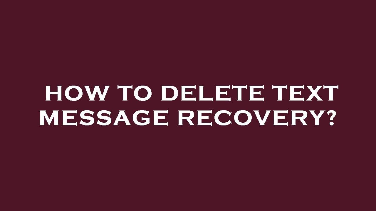 How To Delete Text Message Recovery YouTube How To Delete Text Message Recovery YouTube