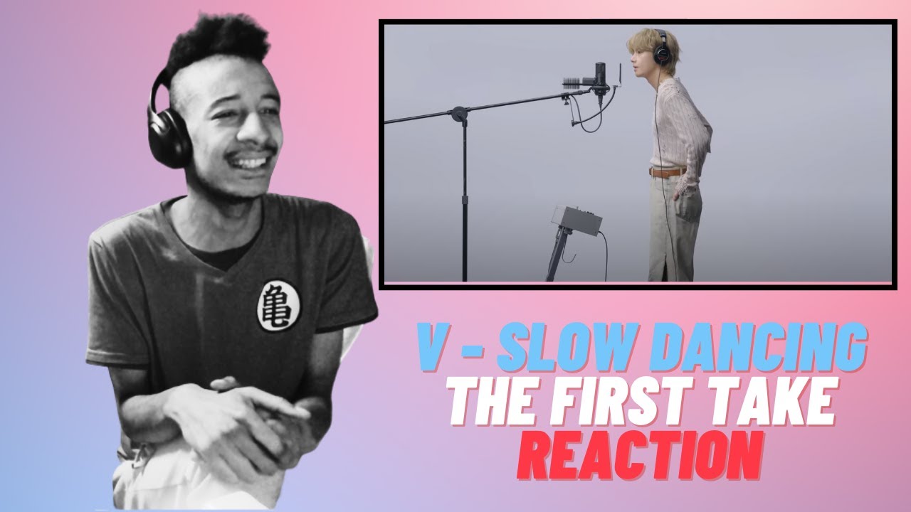 V - Slow Dancing / THE FIRST TAKE Reaction 「日本語」 - YouTube