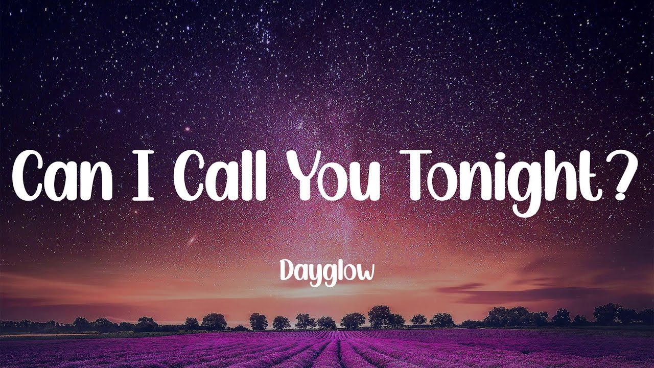 Can I Call You Tonight? - Dayglow (Lyrics) - YouTube