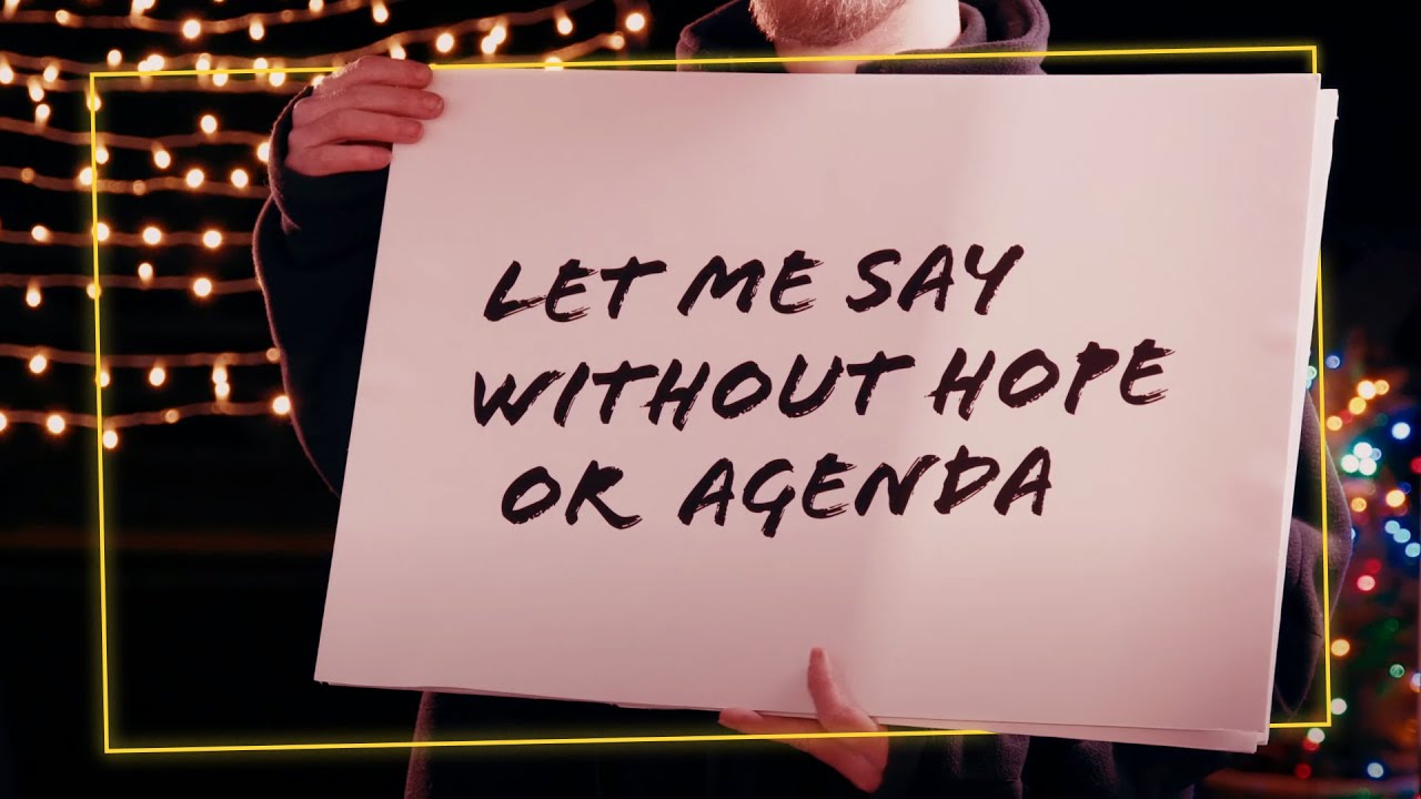 Without Hope or Agenda - YouTube