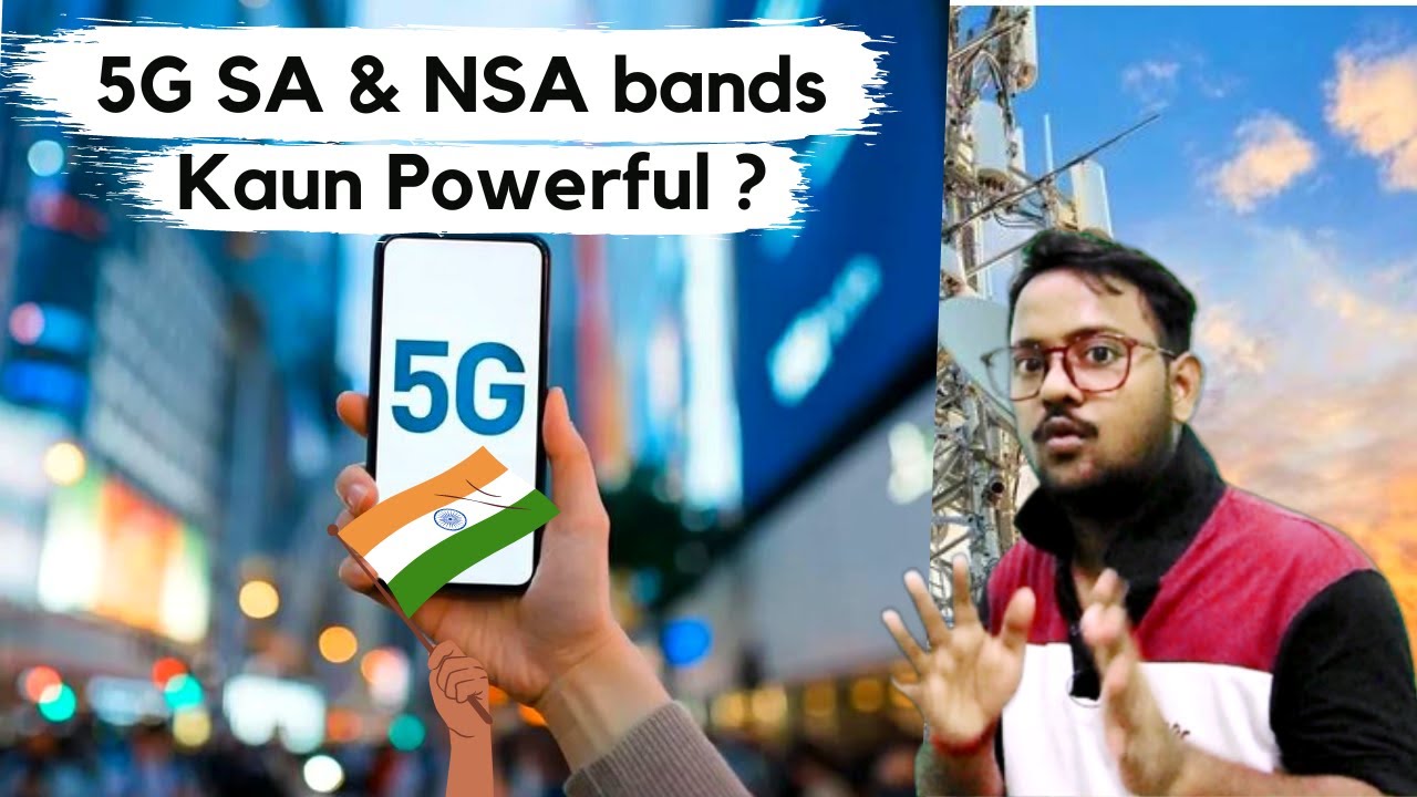 5G SA & NSA bands - Difference ? India me SA or NSA ? SA vs NSA 5G ...