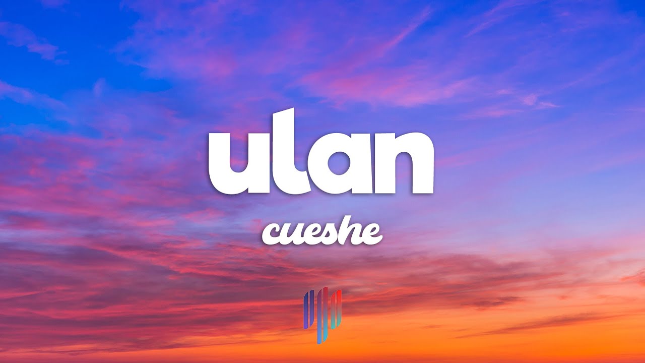 Cueshé - Ulan (Lyrics) - YouTube