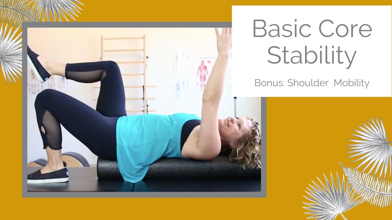 Basic Core Stability & Shoulder Mobility Using a Foam Roller - YouTube