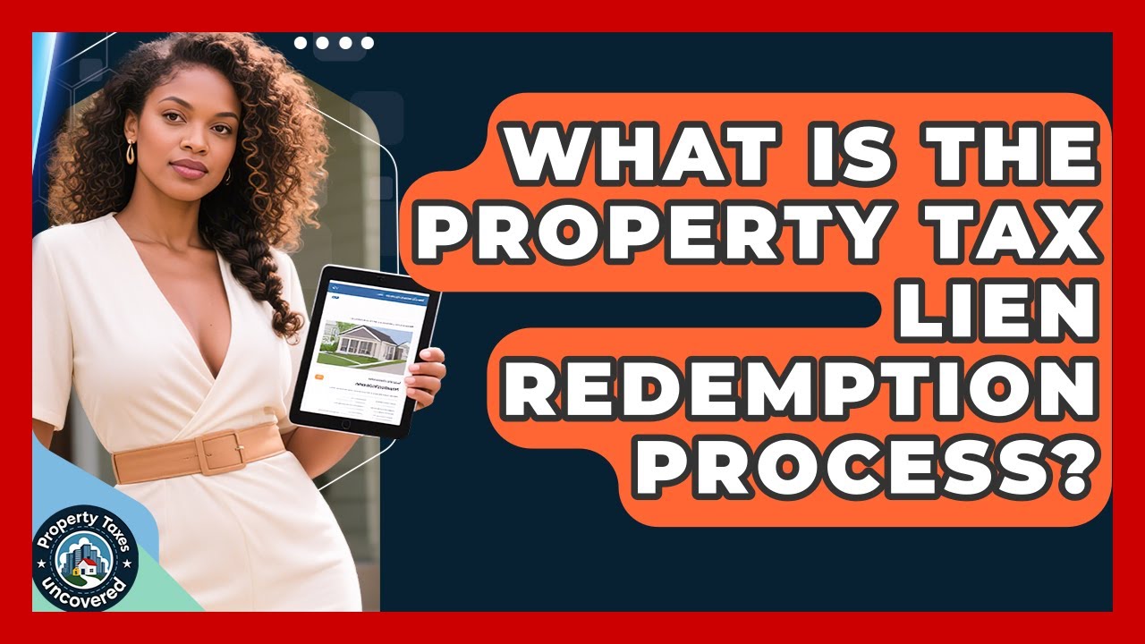 What Is The Property Tax Lien Redemption Process? - Property Taxes ...