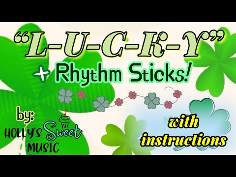 “L-U-C-K-Y” + RHYTHM STICKS (with INSTRUCTIONS!)