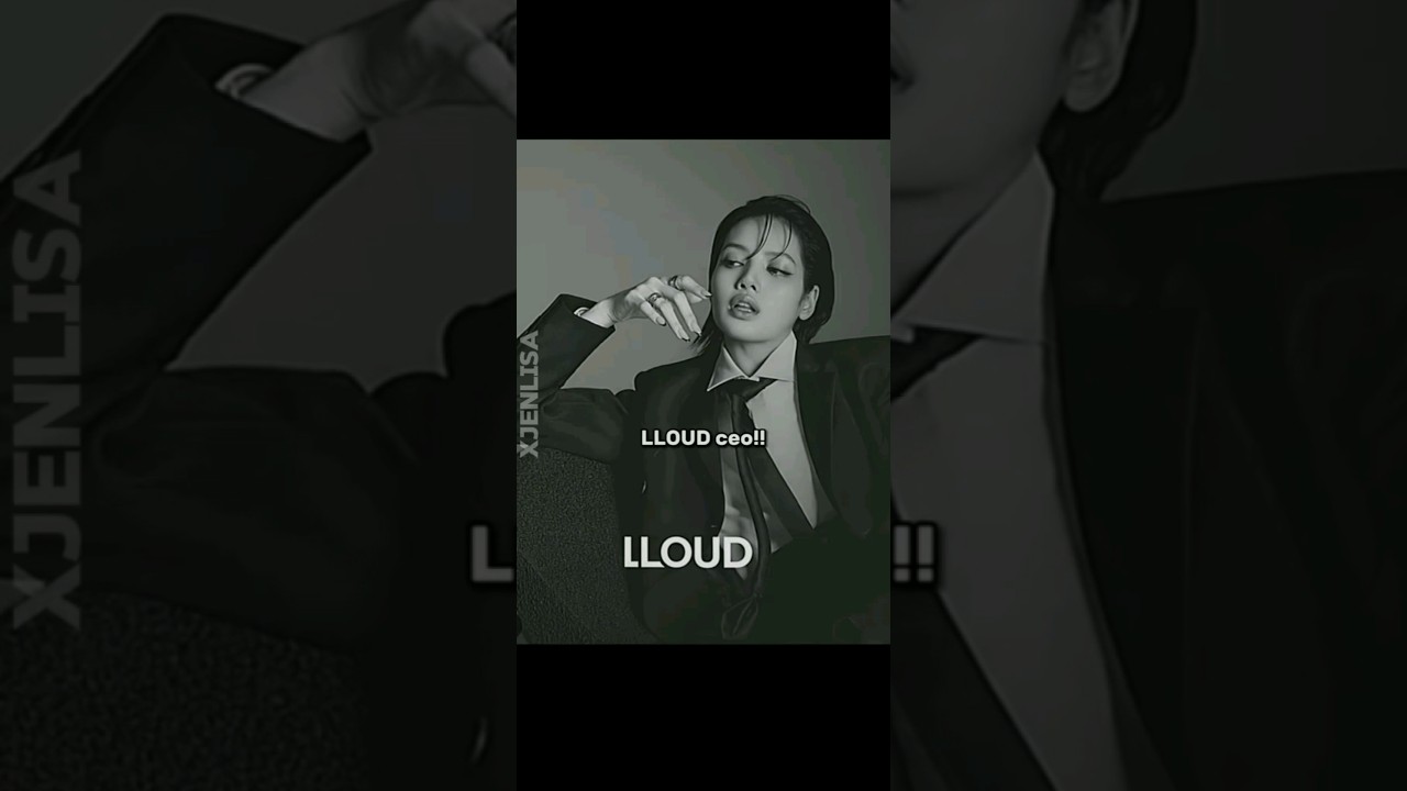 #lloud CEO LISA #shortsfeed #lisa #edit - YouTube