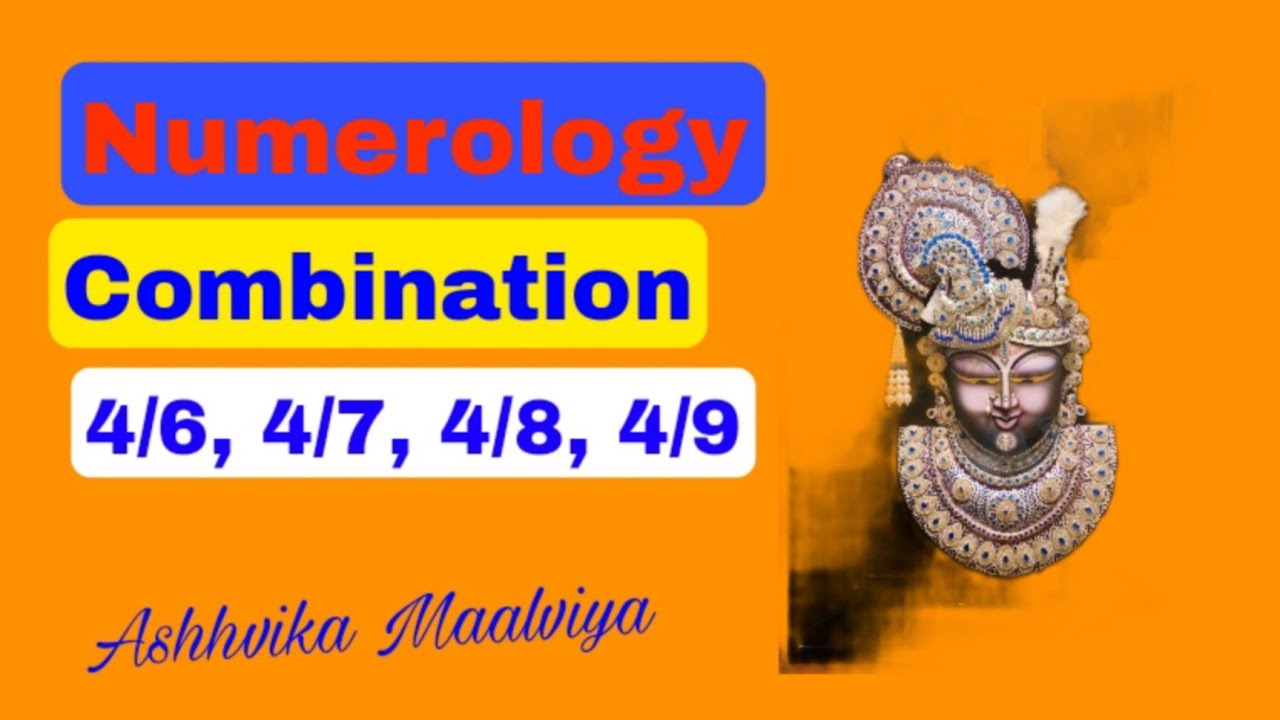Numerology Combination 4/6, 4/7, 4/8 4/9 | Numerology Combination by ...