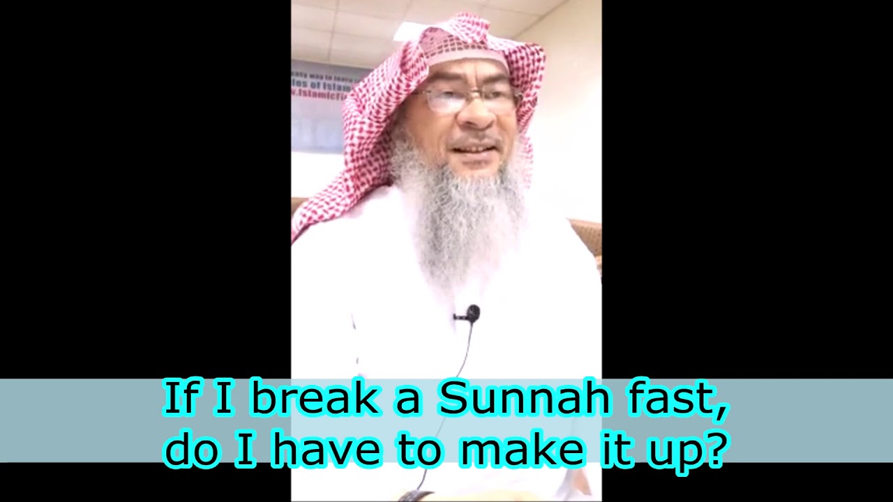 If I break a Sunnah fast, do I have to make it up? | Sheikh Assim Al ...