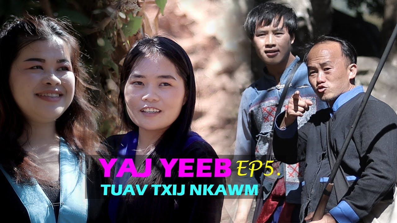 Yaj Yeeb tuav txij nkawm ( Hmong New movie ) Ep5. - YouTube