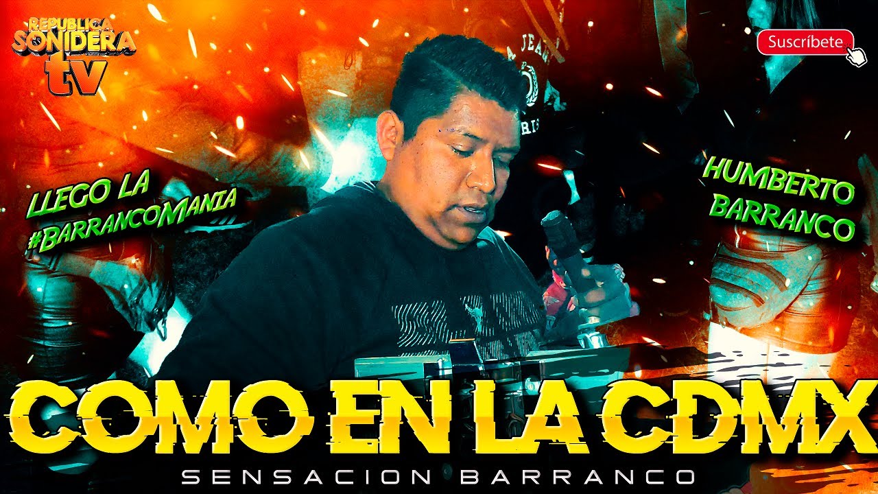 COMO SI ESTUVIERAMOS EN LA CDMX SENSACION BARRANCO | ANIVERSARIO SONIDO ...