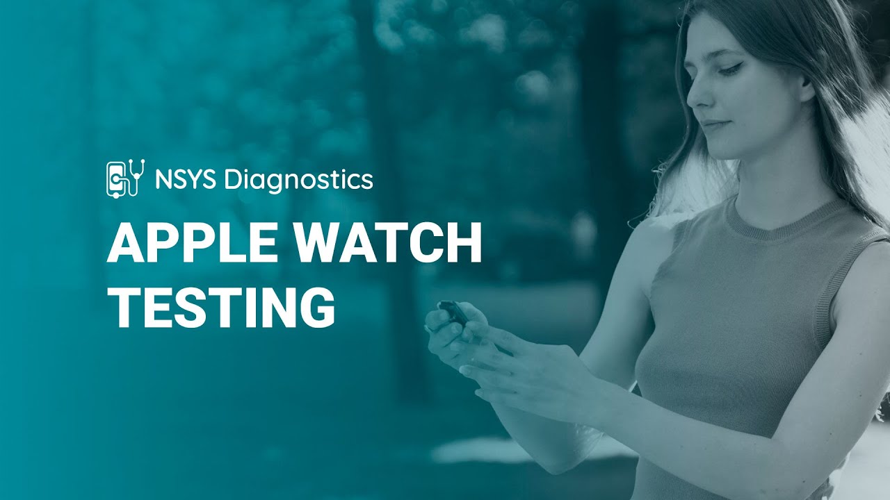 Apple Watch Testing is Now a Part of NSYS Diagnostics - YouTube