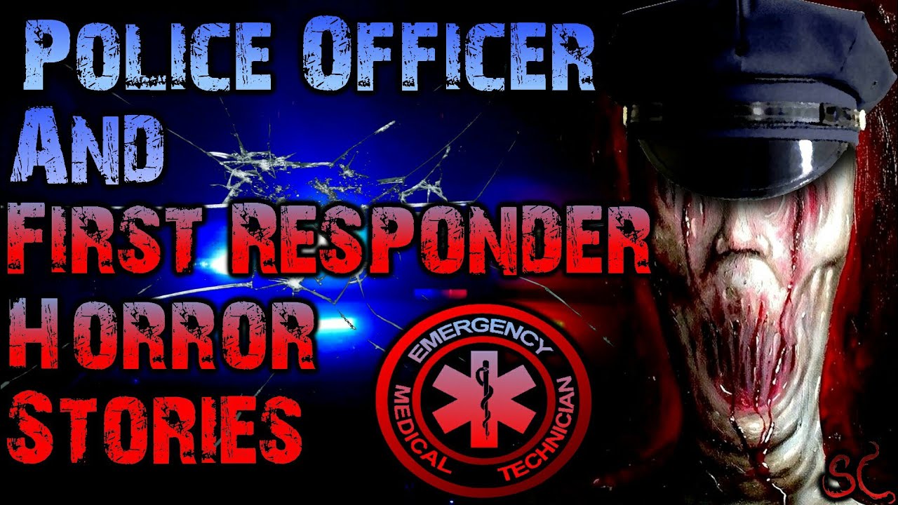 10 TRUE Police Officer & First Responder Horror Stories | Scary Stories ...