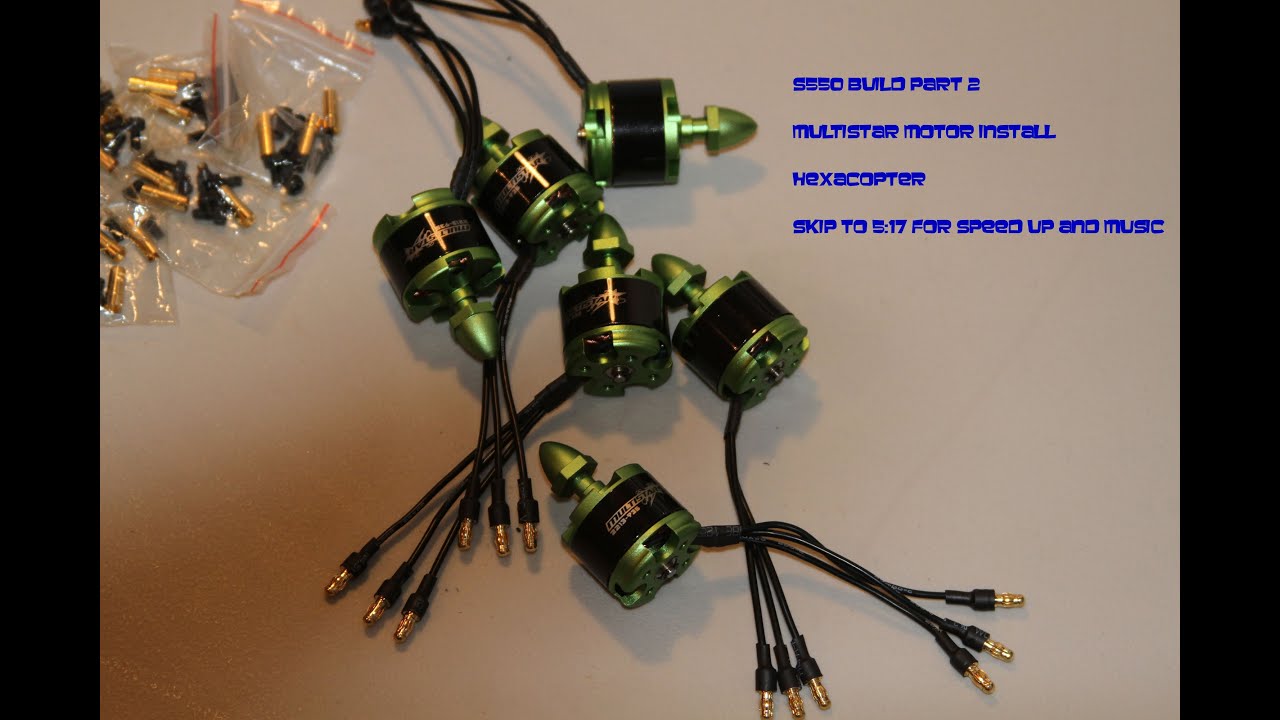 S550 Build Part 2 - multistar motors - at 5:17 speed up and music - YouTube