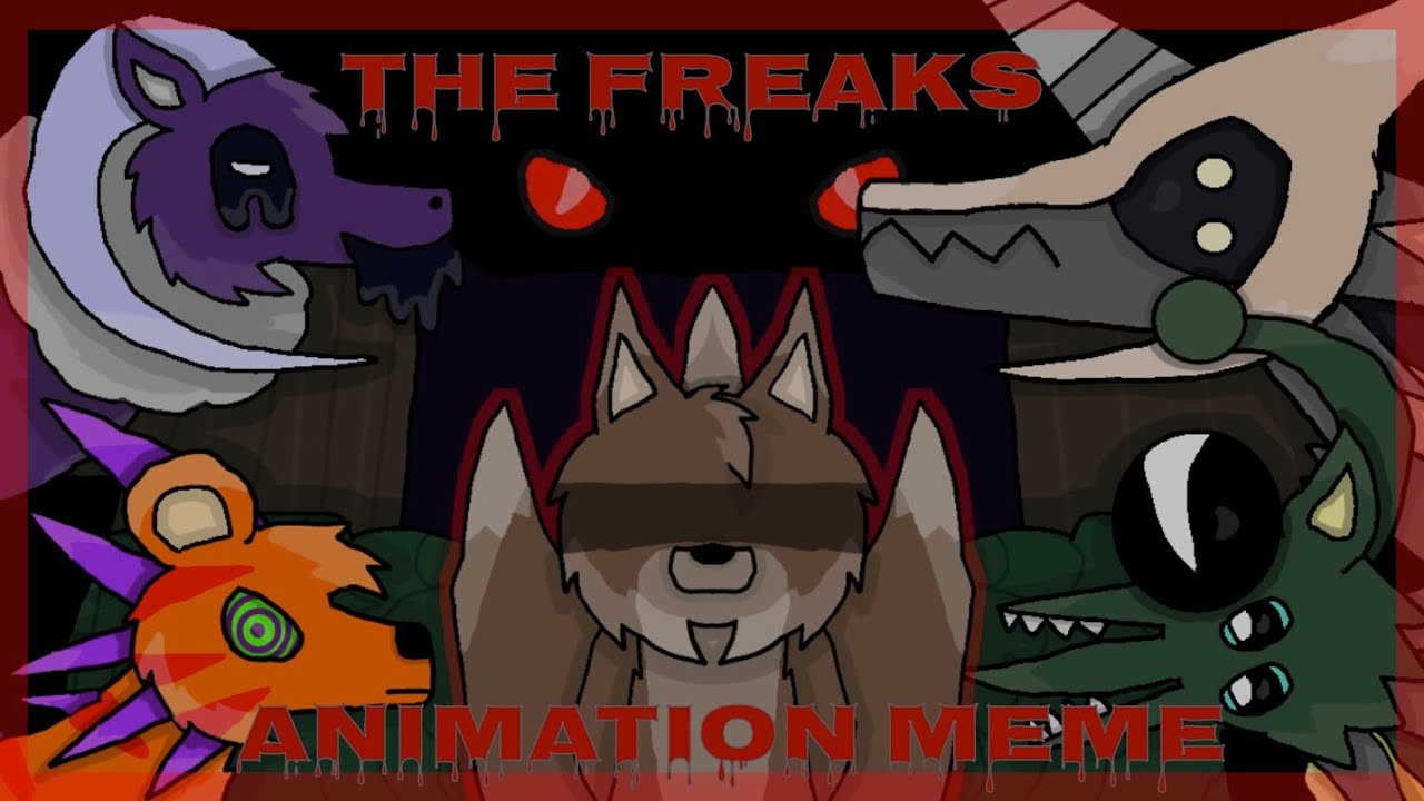 The Freaks Meme Original By @Kokelek - YouTube