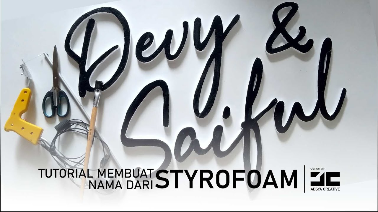 TUTORIAL MEMBUAT NAMA DARI STYROFOAM | CARA MEMOTONG STYROFOAM NAMA ...