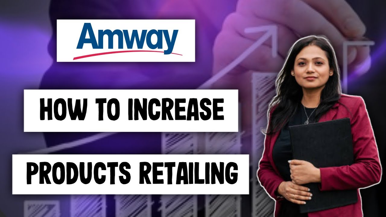 Amway | How To Increase Products Retailing | Amway Business @IndiaAmway ...