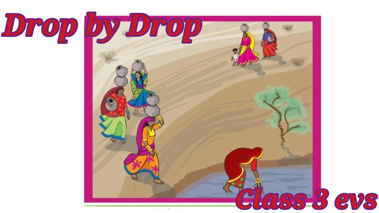 Drop by Drop class 3 EVS NCERT unit 20 explanation & worksheet ...