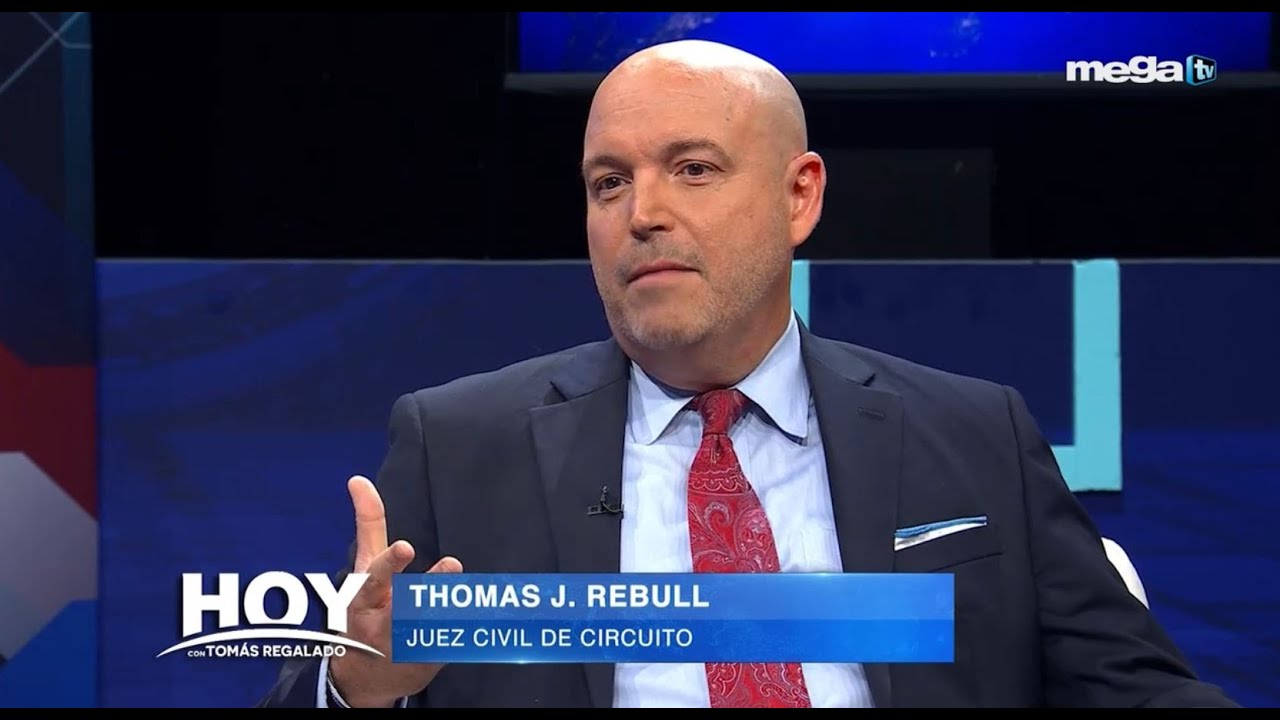 Hoy con Tomás Regalado 06-24-23 entrevista a Thomas J. Rebull, Juez ...