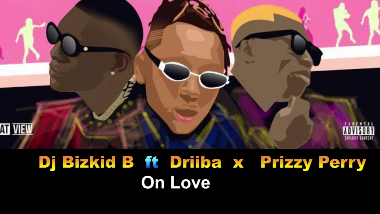 DJ Bizkid B ft Driiba x Prizzy Perry - YouTube