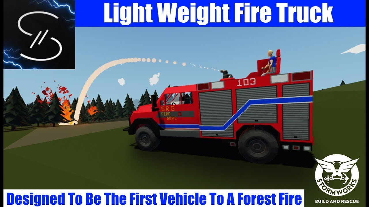 New Light Weight Fire Truck! | Stormworks Build And Rescue | Fighting ...