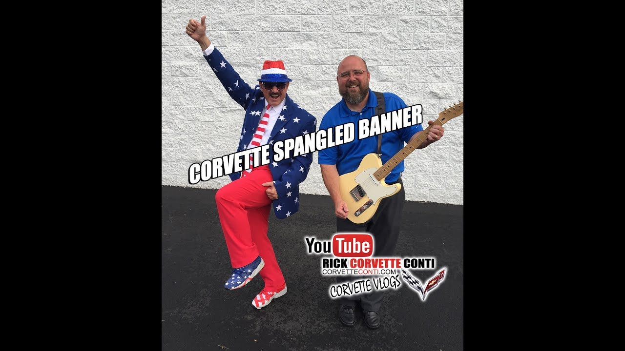 RICK CONTI'S CORVETTE SPANGLED BANNER - YouTube