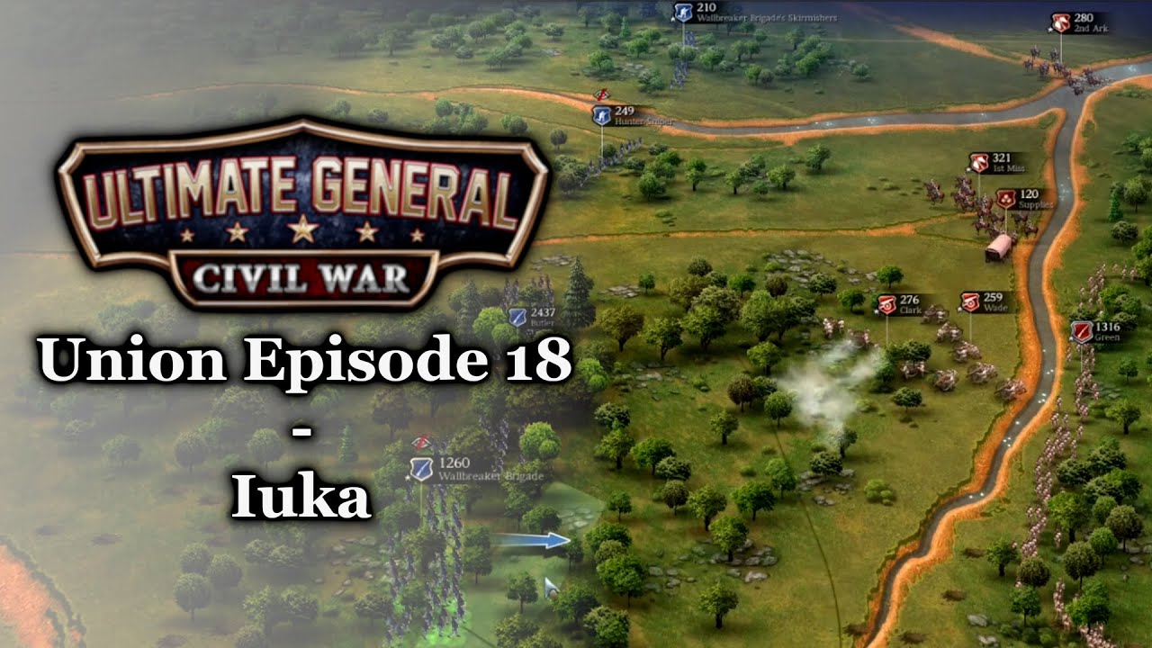 Ultimate General: Civil War (Union Episode 18) - Iuka - YouTube