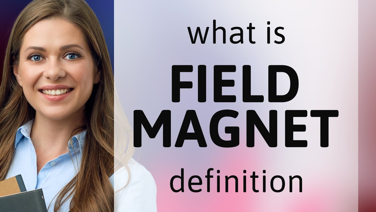 Field magnet — meaning of FIELD MAGNET - YouTube