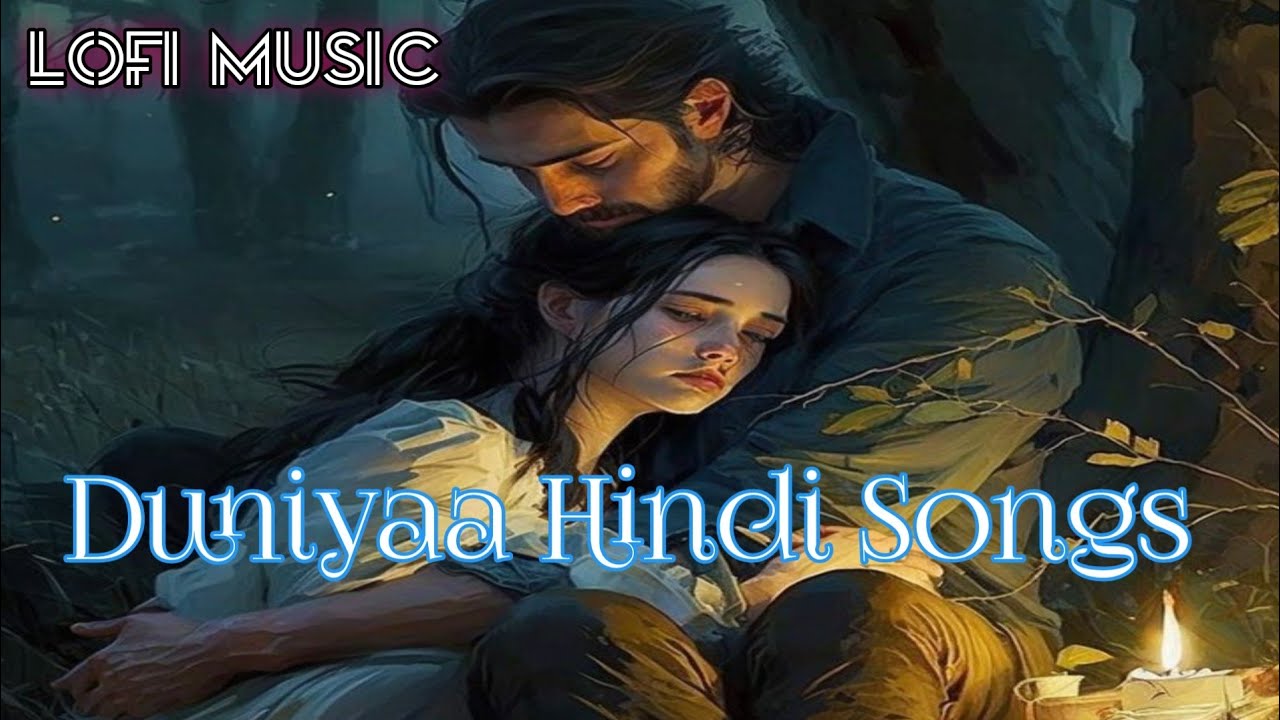 Duniyaa (Slowed & Reverb) Music _ Bollywood _ new trending love song ...