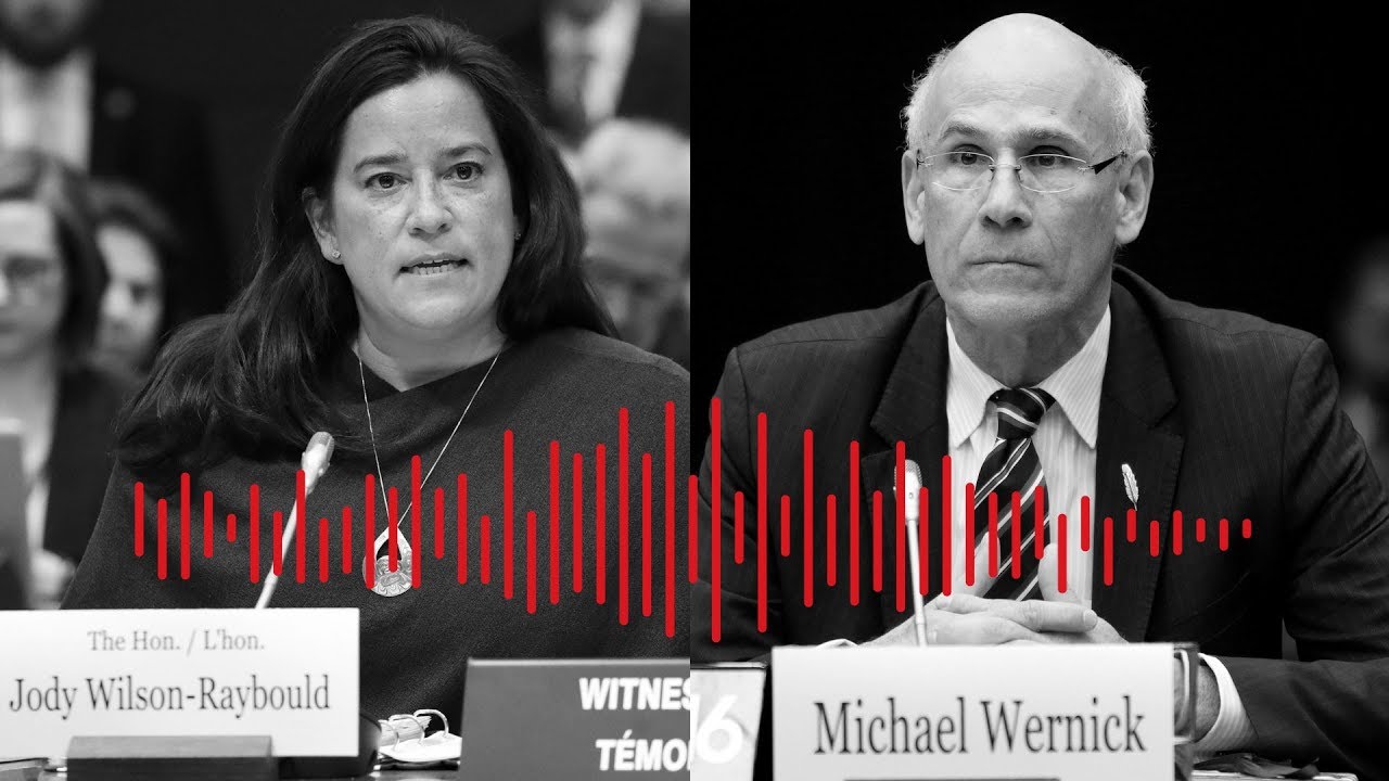 Listen to the call between Jody Wilson-Raybould and Michael Wernick ...
