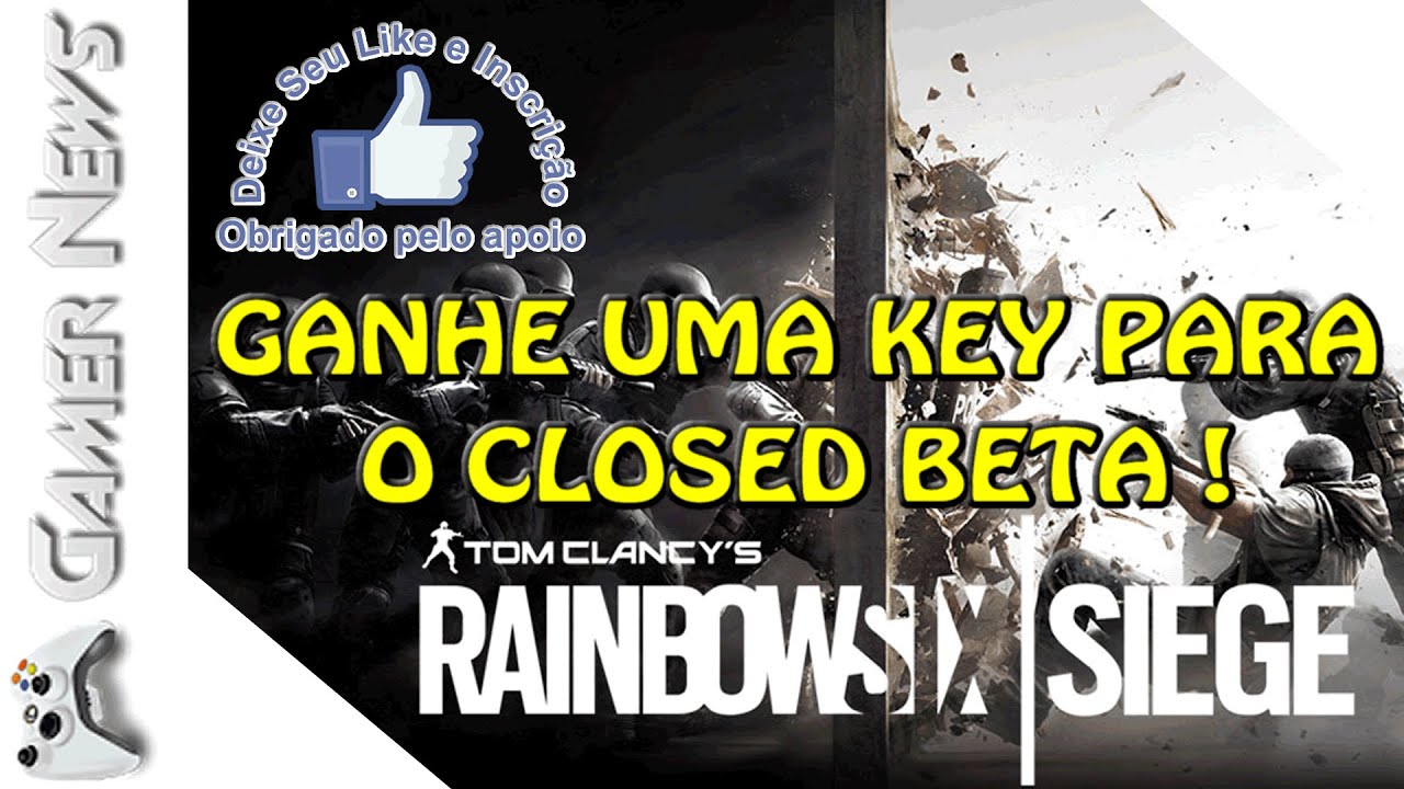 RAINBOW SIX SIEGE - Ganhe uma KEY para jogar o Closed Beta ! - YouTube