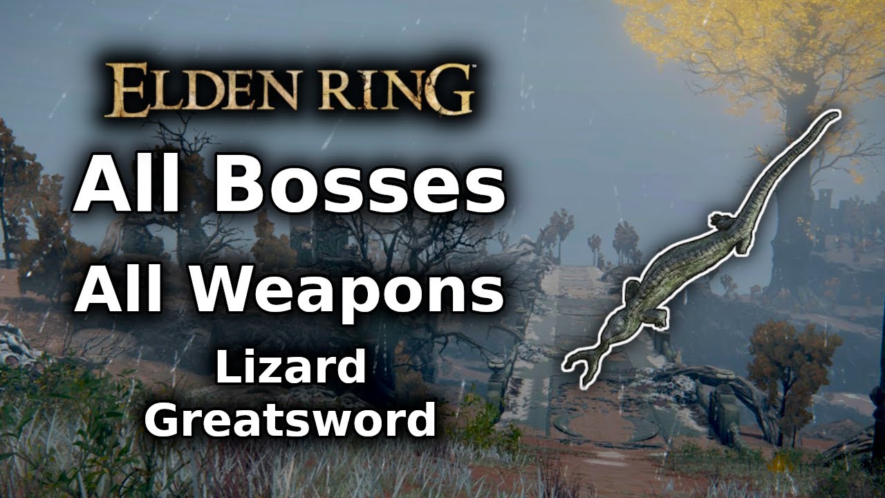 Elden Ring Lizard Greatsword Playthrough || All Bosses All Weapons ...