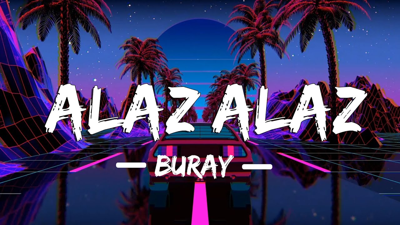 Alaz Alaz - Buray (Sözleri/Lyrics) | Tüm Şarkilar | Müzik Artı - YouTube