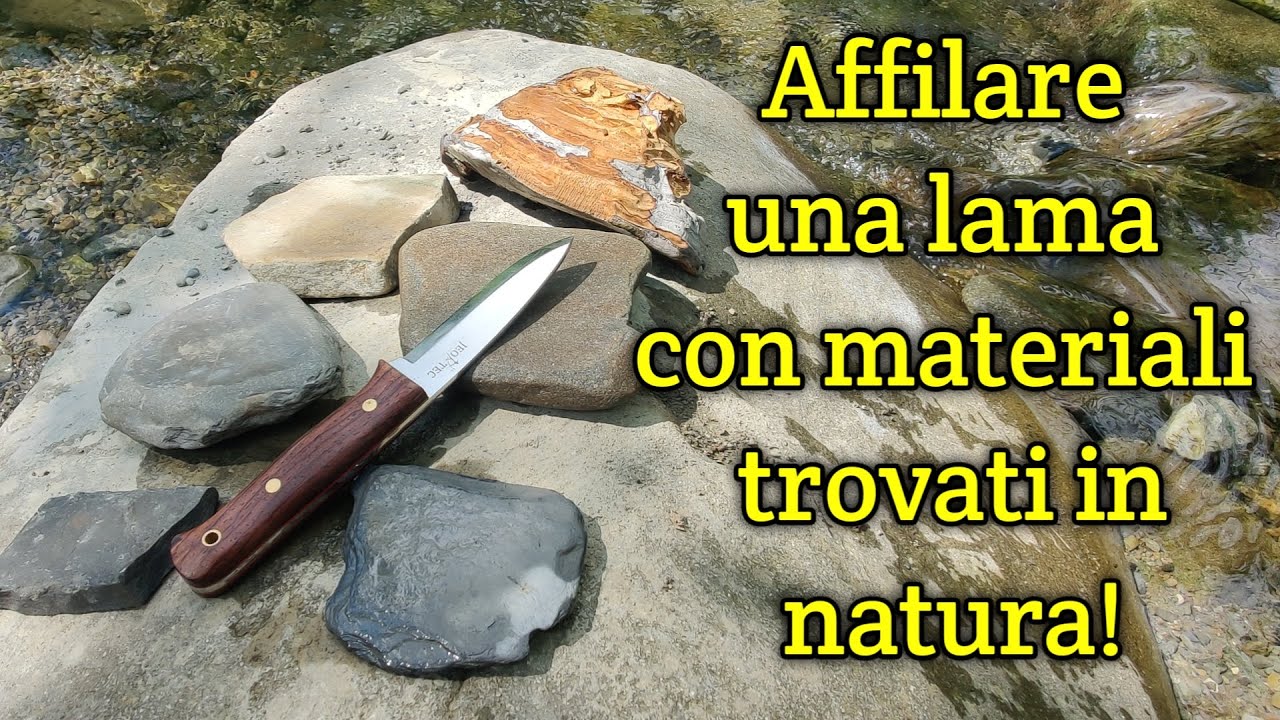 Affilare una lama con materiali trovati in natura! - YouTube