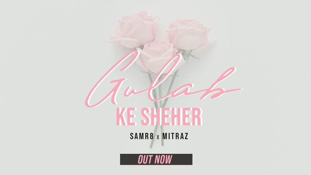 MITRAZ - Gulaab Ke Sheher | Samr8 (Official Audio) - YouTube Music