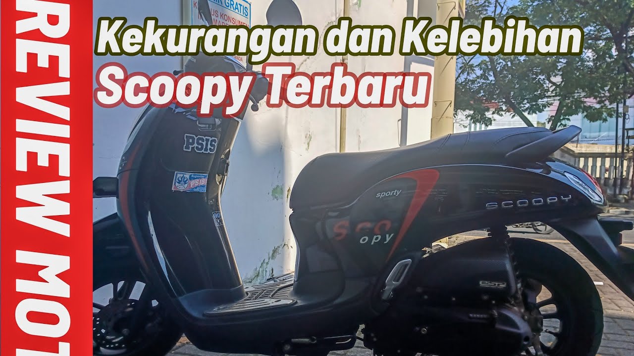 Review Kekurangan dan Kelebihan Scoopy Terbaru #vlog eps 22 - YouTube