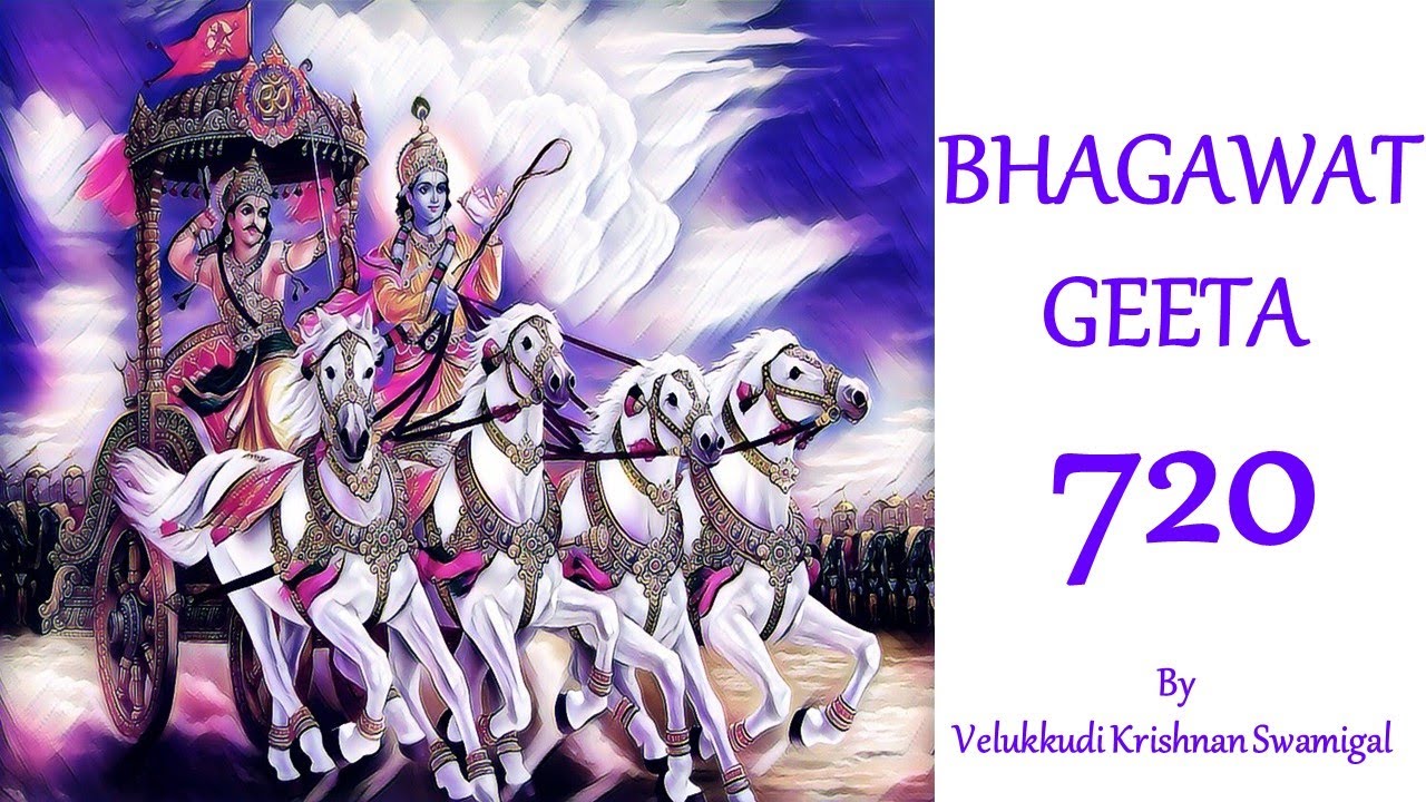 Bhagavad gita by velukkudi krishnan Swamy Part 720 - YouTube