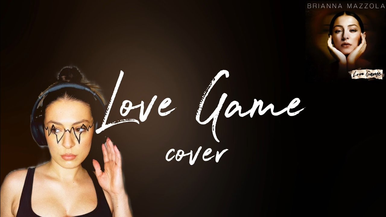 Love Game-Brianna Mazzolla Cover 🤎 | Male cover Original Key - YouTube