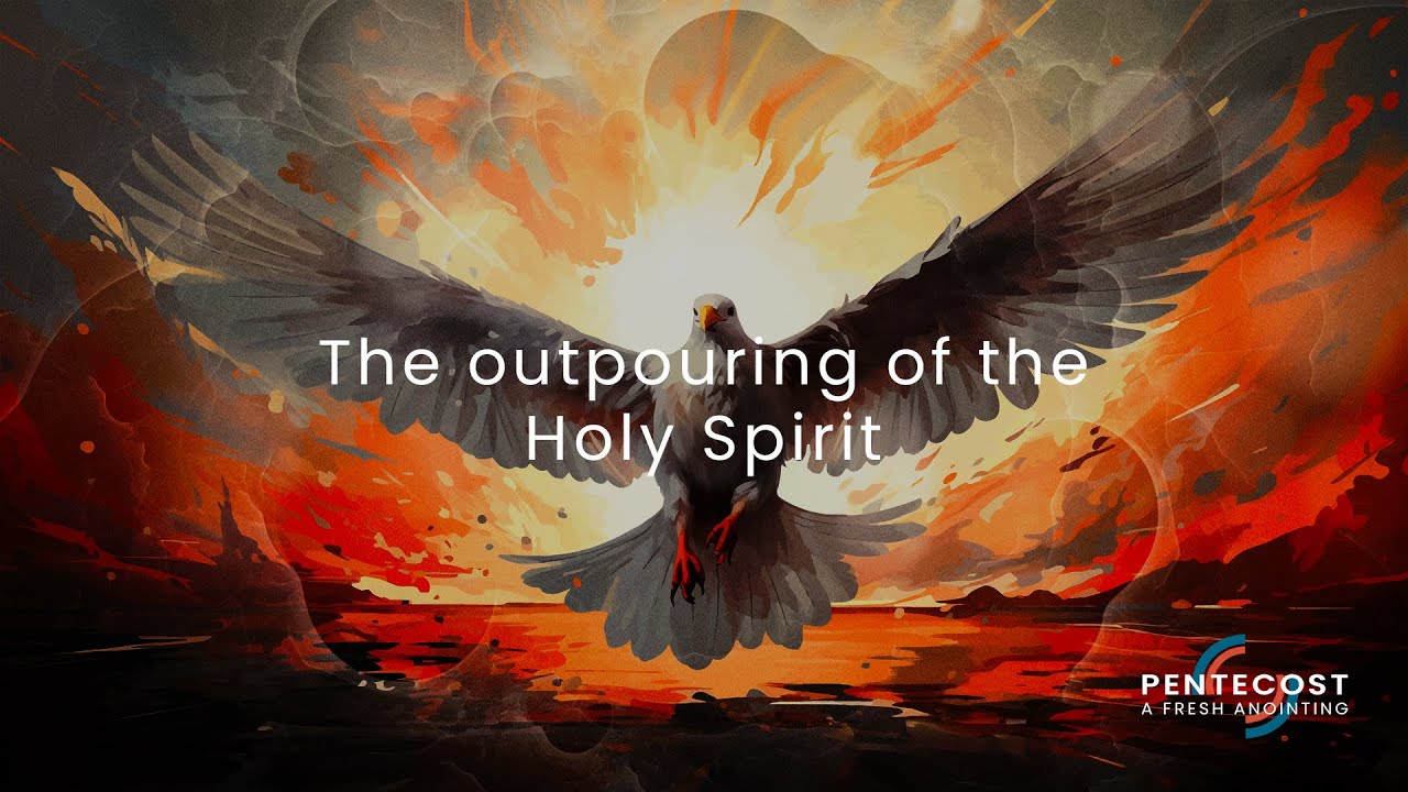The outpouring of the Holy Spirit - YouTube